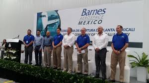 MULTINATIONAL BARNES AEROSPACE OPENS PLANT IN MEXICALI, MEXICO ...